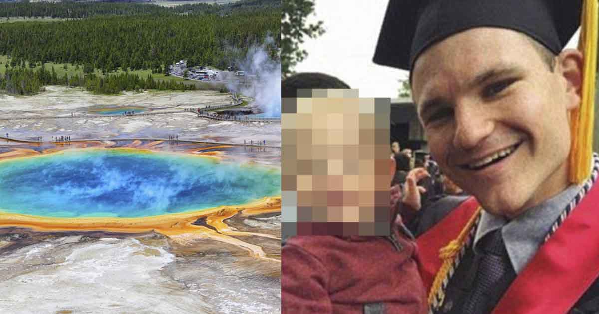 Man Accidentally Fell into Yellowstone Hot Spring and was Completely ...